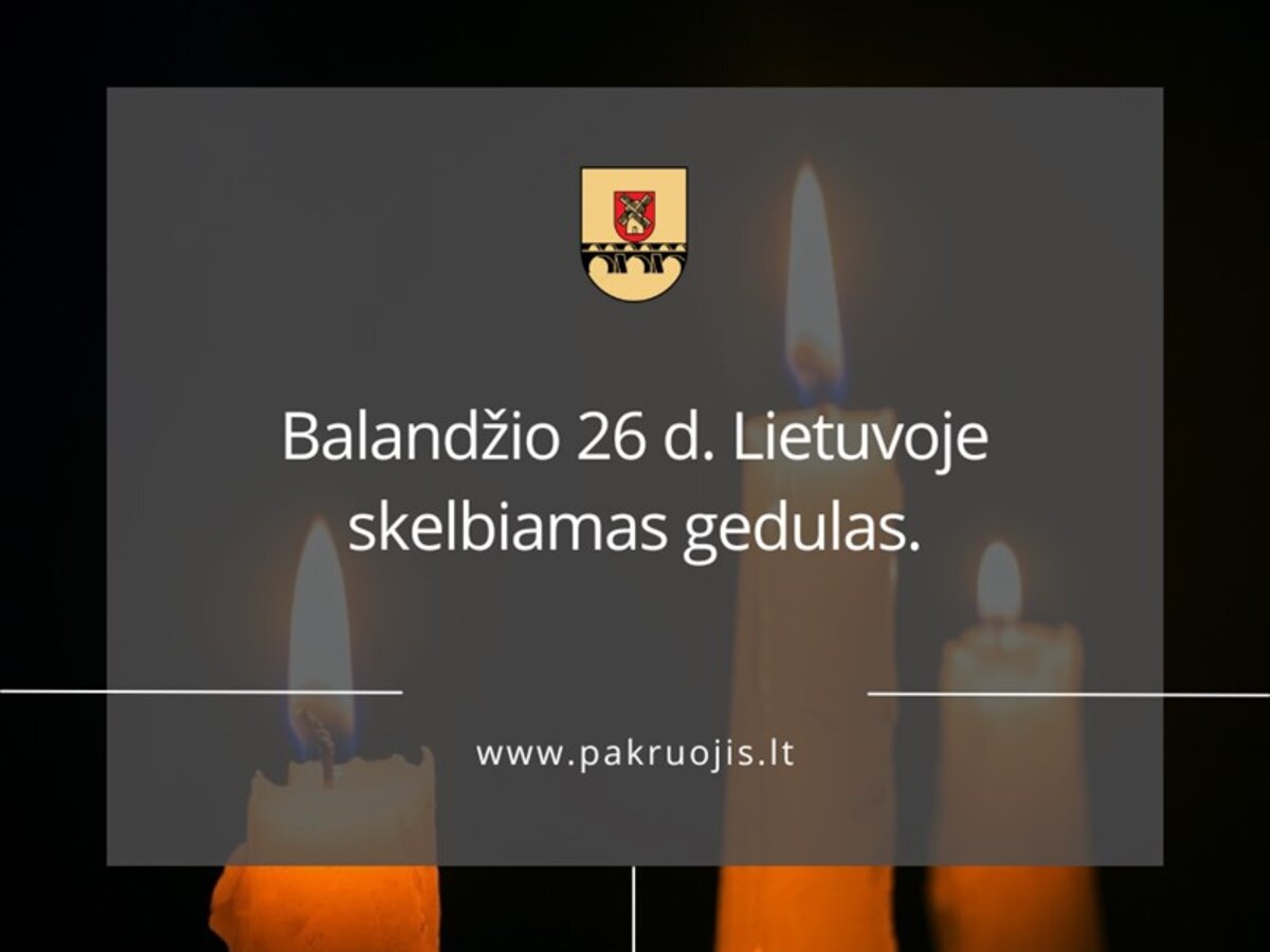 Balandžio 26-ą dieną šalyje skelbiamas gedulas | Pakruojo rajono ...